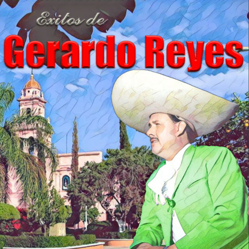 Stream Gerardo Reyes | Listen to Exitos de Gerardo Reyes playlist ...