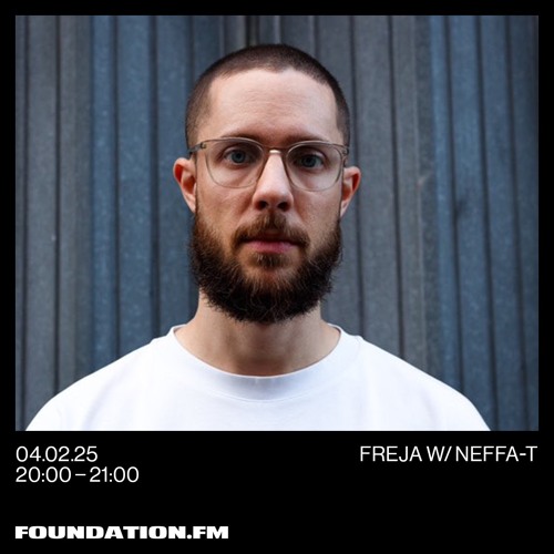 Stream freja w/ neffa t - 04.02.25 - foundation fm by foundation.fm ...