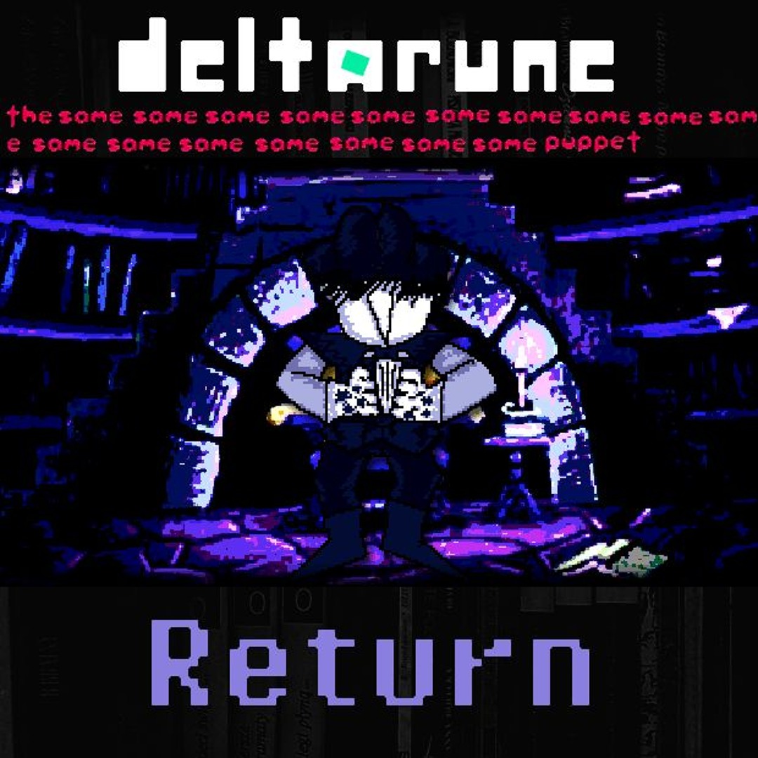 Stream Return [Deltarune: The Same x17 Puppet] by Glaze🍖(archive ...