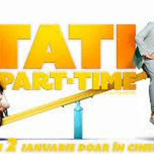 Stream Tati 2 Part-Time Daddy (2024) Filmul Online Subtitrat Romana ...