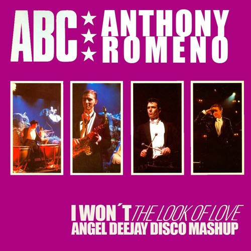 Stream ABC & Anthony Romeno - I Won´t The Look Of Love (Angel Deejay ...