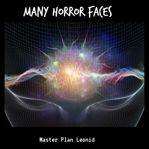 Stream Master Plan Leonid | Listen to Many Horror Faces playlist online ...