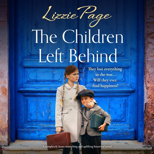 Stream The Children Left Behind by Lizzie Page, narrated by Emily ...