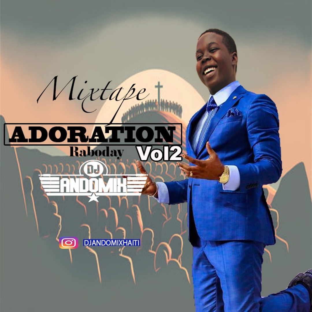 Stream ADORATION - LOUANGE EVANGELIQUE RABODAY MIXTAPE 2023 by Dj Ando ...