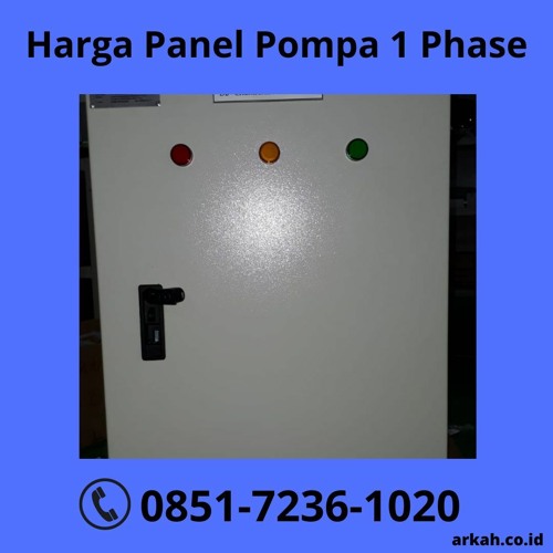 Stream Harga Panel Pompa 1 Phase TERSERTIFIKASI, WA 0851-7236-1020 by ...