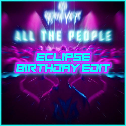 Stream Griever - ALL THE PEOPLE (Lunika B-DAY Edit) [FREE DL + EXTENDED ...