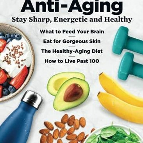 Stream episode (PDF/DOWNLOAD) EatingWell Anti-Aging: Stay Sharp ...