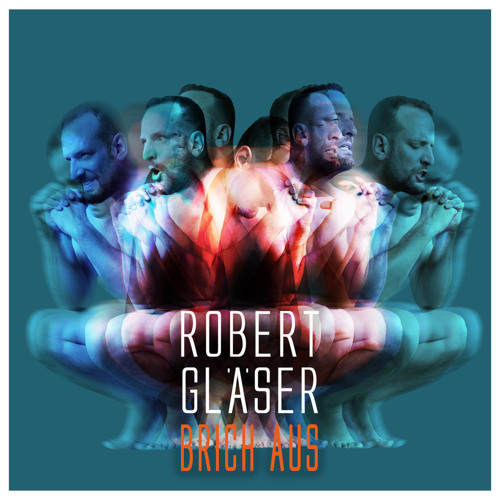Stream Robert Gläser | Listen to Brich aus playlist online for free on SoundCloud