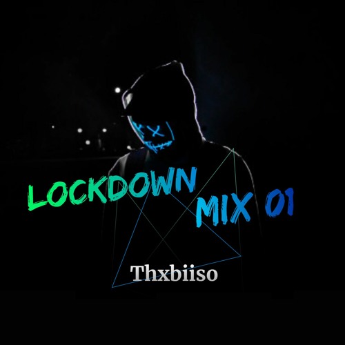 Stream Lockdown Mix 01 by Thxbiiso | Listen online for free on SoundCloud