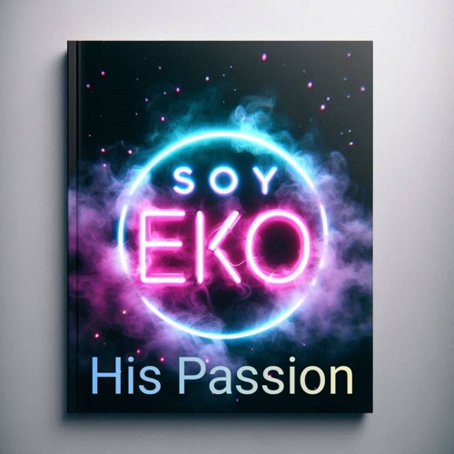 Listen to music albums featuring His Passion by Soy EKO online for free ...