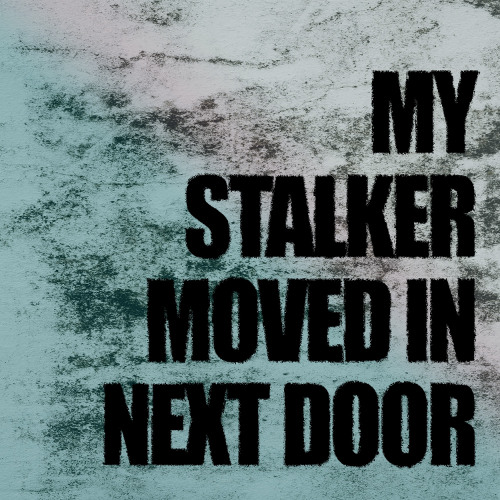 Stream My Stalker Moved in Next Door by Planet Radio | Listen online ...