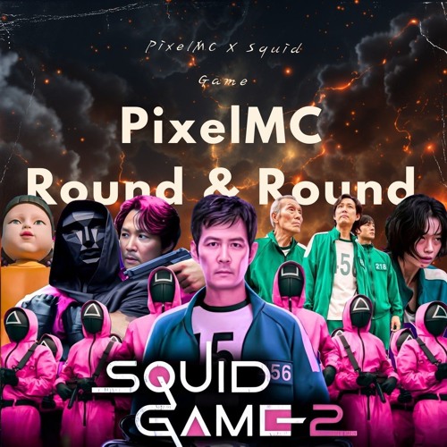 Stream PixelMC X Squid Game — Round & Round [Remix] by PixelMC | Listen online for free on ...