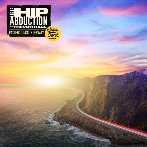 Stream The Hip Abduction, Trevor Hall, Johnny Cosmic - Pacific Coast ...
