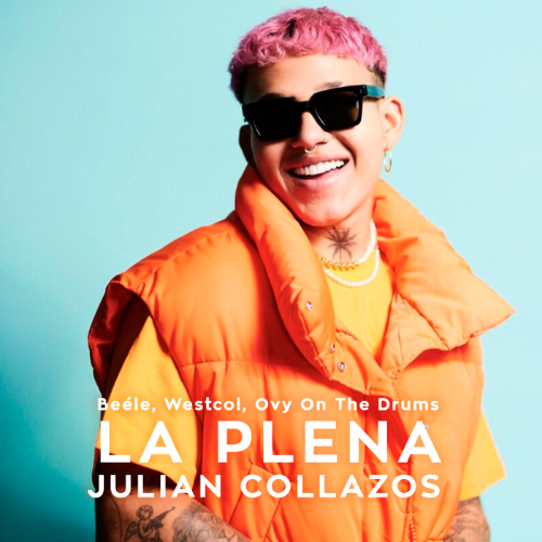 Stream Julian Collazos - La Plena ( Beéle, Westcol, Ovy On The Drums ...