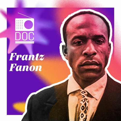 Stream episode #221 - Rádio Doc Companhia: Frantz Fanon by Rádio ...