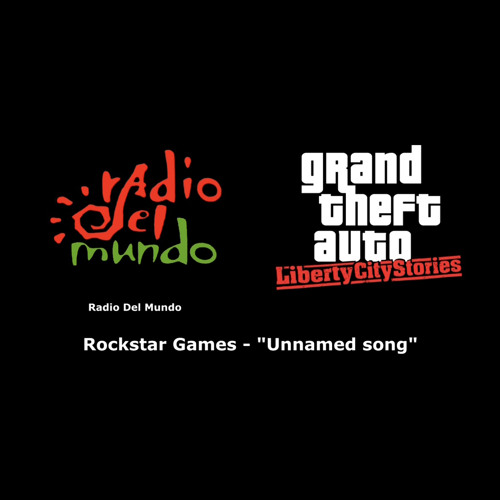 Stream GTA/ Liberty City Stories - Radio Del Mundo Rockstar Games ...