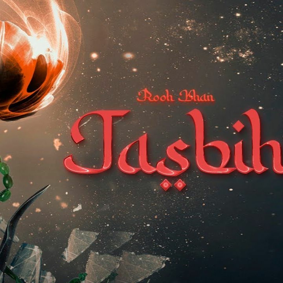 Stream Tasbih - Rooh Khan by Talha Altaf Cheema | Listen online for ...
