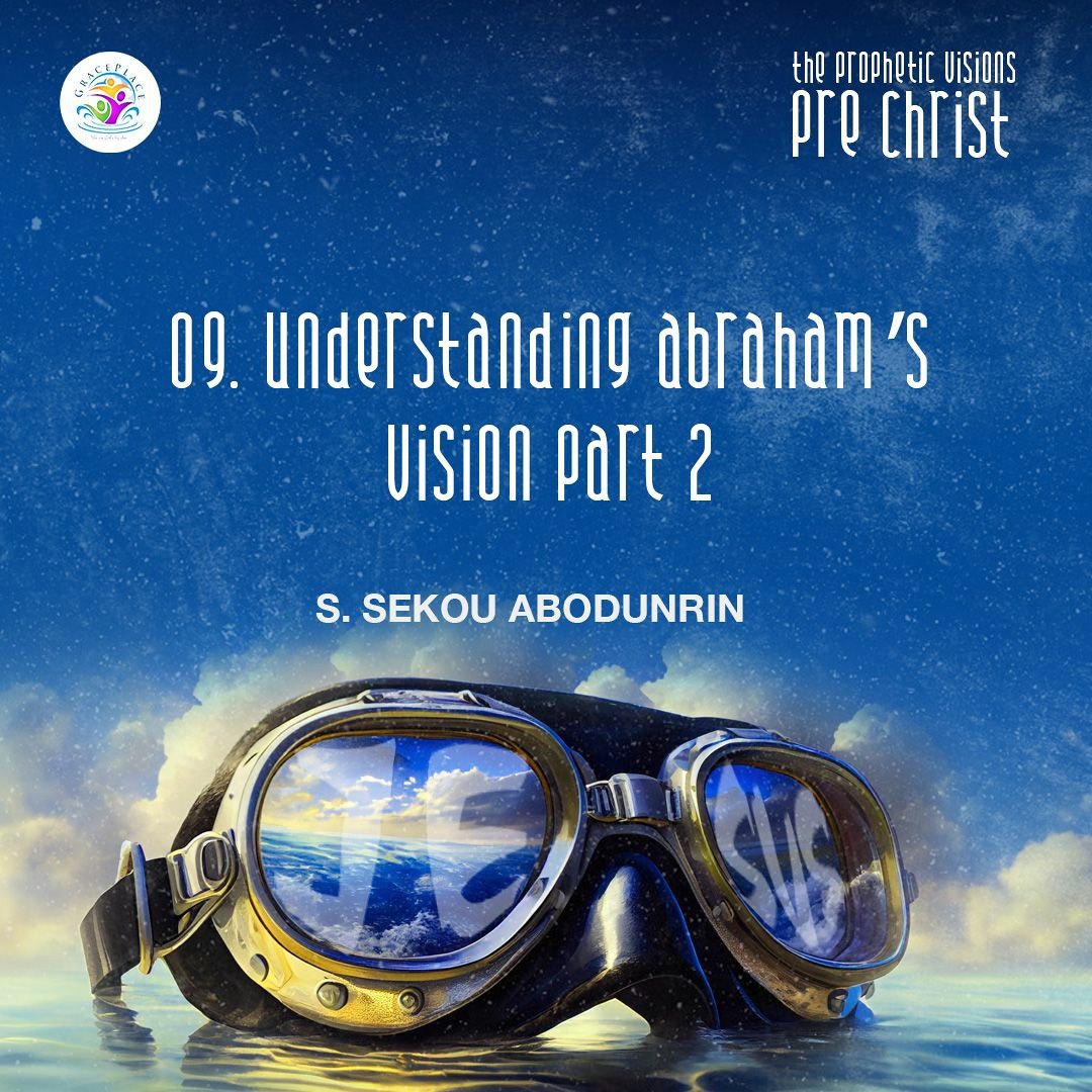 Stream Understanding Abraham’s Vision Part 2 (SA231009) by GracePlace ...