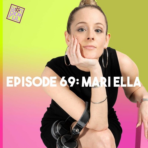 Stream Wonderful EP 69: Mari Ella by Wonderful Radio | Listen online ...