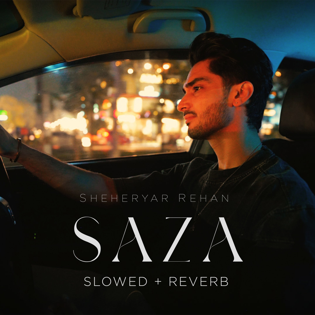 Stream Saza (Slowed + Reverb) by Sheheryar Rehan | Listen online for ...