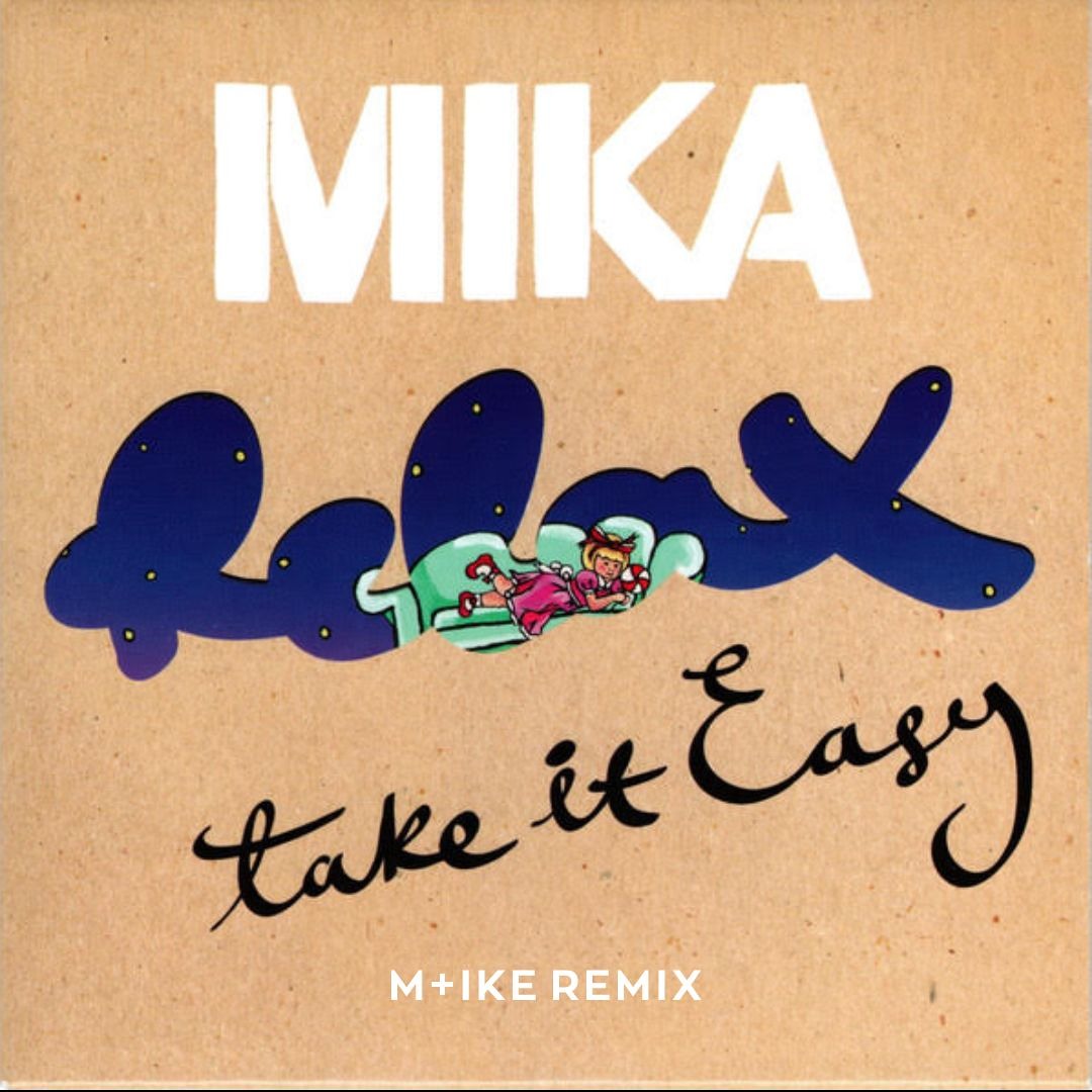 Stream Mika - Relax, Take It Easy (M+ike Remix) by ARIMuzik | Listen ...