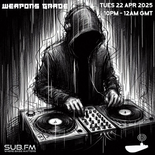 Stream Weapons Grade - 22 Apr 2025 by Sub FM | Listen online for free ...