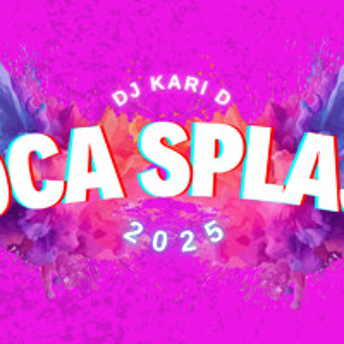 Stream DJ KARI D SOCA SPLASH 2025: HAPPY CARNIVAL 🇹🇹 by DJ Kari D ...