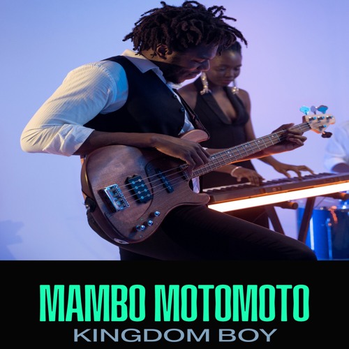 Stream Mambo Motomoto by Kingdom Boy | Listen online for free on SoundCloud
