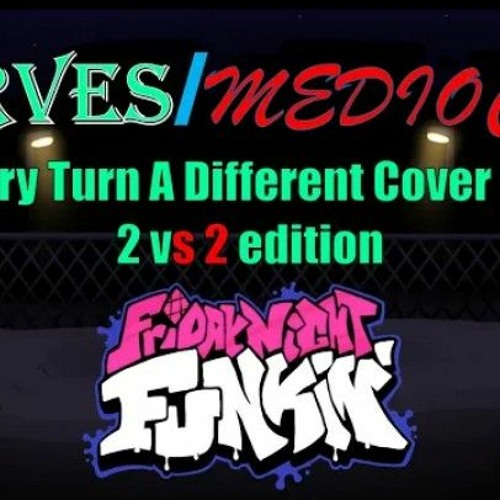 Stream FNF - Nerves_Mediocre but Every Turn a Different Cover is Used ...