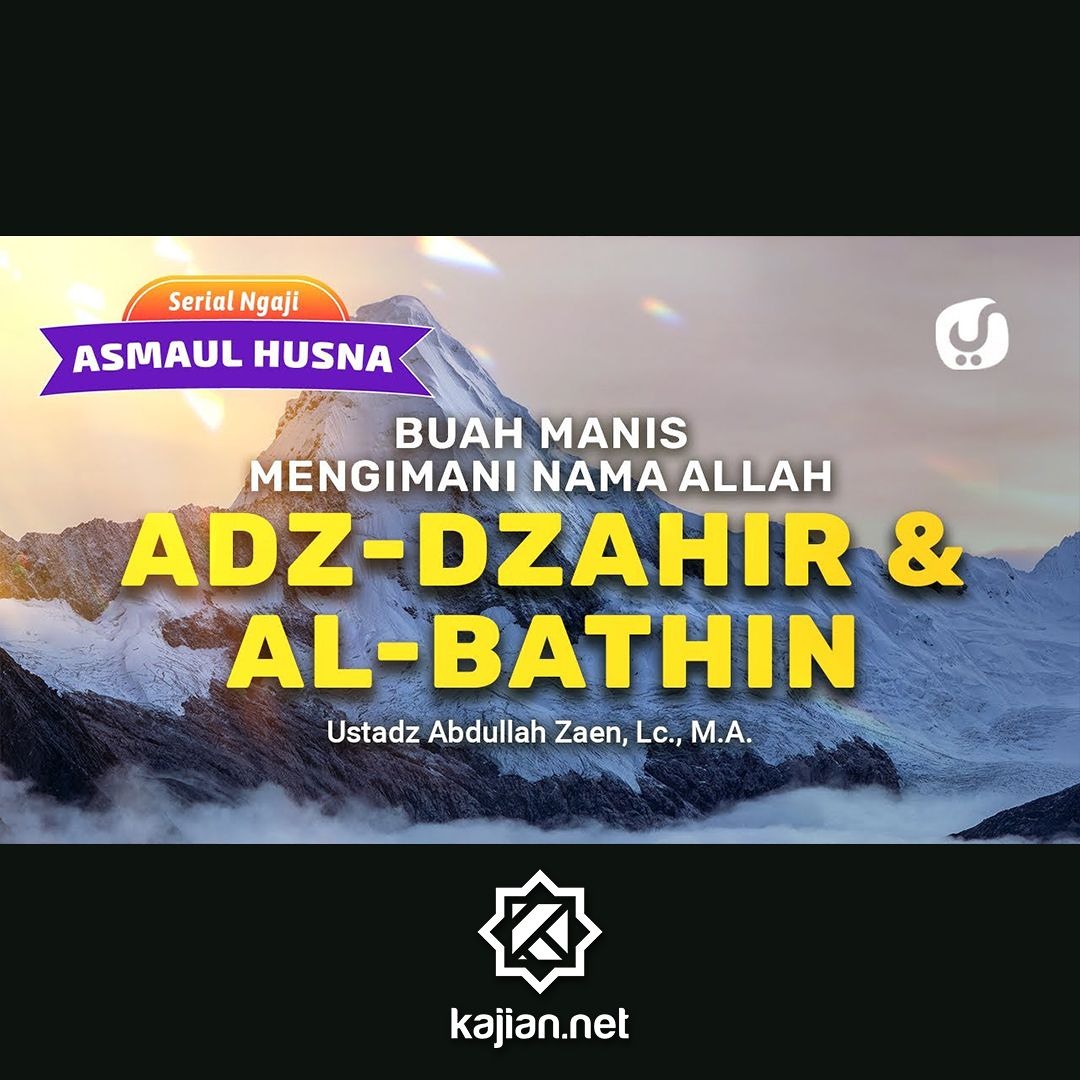 Stream Kajian Asmaul Husna: Buah Manis Mengimani Nama Allah Adz-Dzahir ...