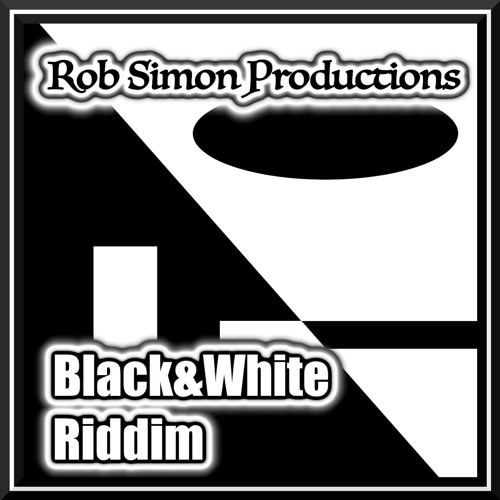 Stream Rob Simon Productions - Black&White Riddim (Remastered 2023) by ...