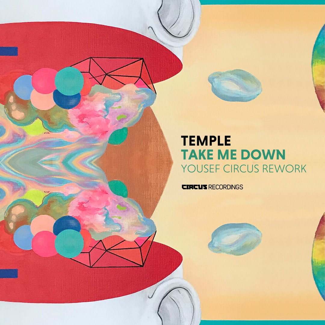 Stream Temple - Take Me Down (Yousef Circus Rework) by CIRCUS ...