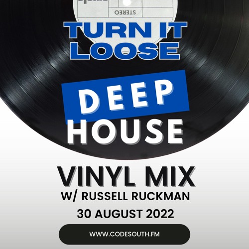 Stream Turn It Loose: Deep House VINYL MIX w/ Russell Ruckman on Code ...