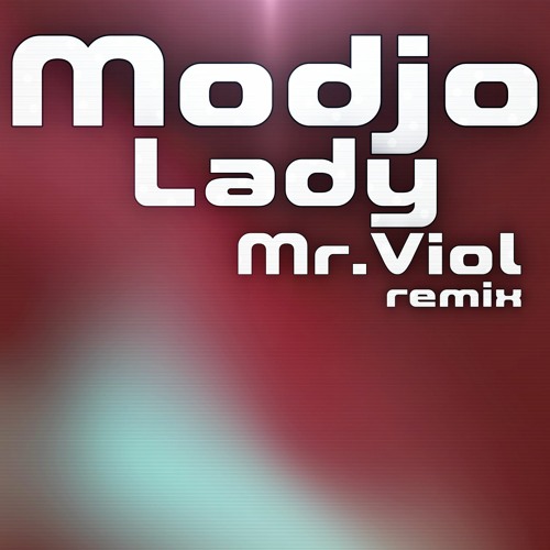 Stream Modjo - Lady (Mr. Viol Remix) by Mr. Viol | Listen online for ...