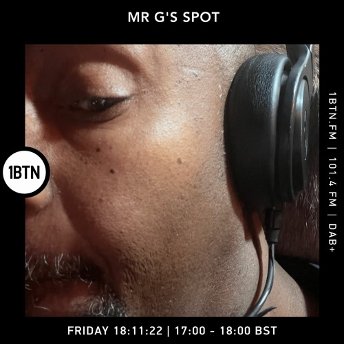 Stream Mr G's Spot - 18.11.2022 by 1BTN | Listen online for free on SoundCloud