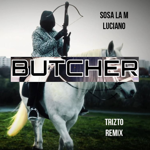 Stream Sosa La M & Luciano - Butcher (Trizto Techno Remix) by Trizto | Listen online for free on ...