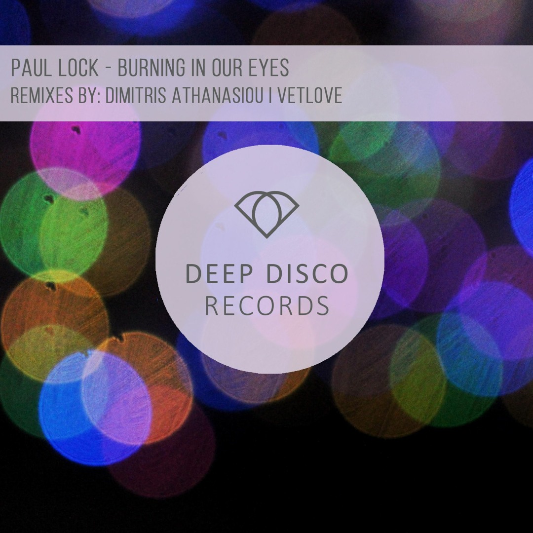 Stream Paul Lock - Burning In Our Eyes (Original Mix) by Deep Disco ...
