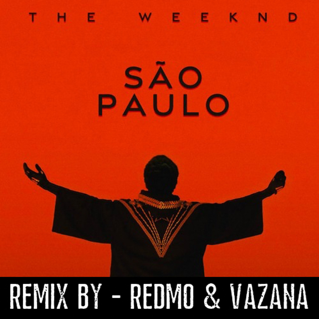 Stream The Weeknd - Sao Paulo (Redmo & Vazana Remix) - (Piched) by ...