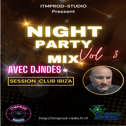 Stream Night Party Mix Vol 3 Avec DjNdès ( Session - Club Ibiza ) by ...