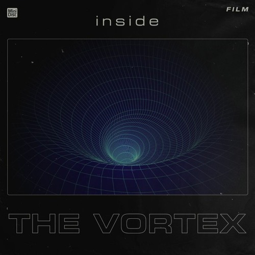 Stream Inside the Vortex by F I L M | Listen online for free on SoundCloud