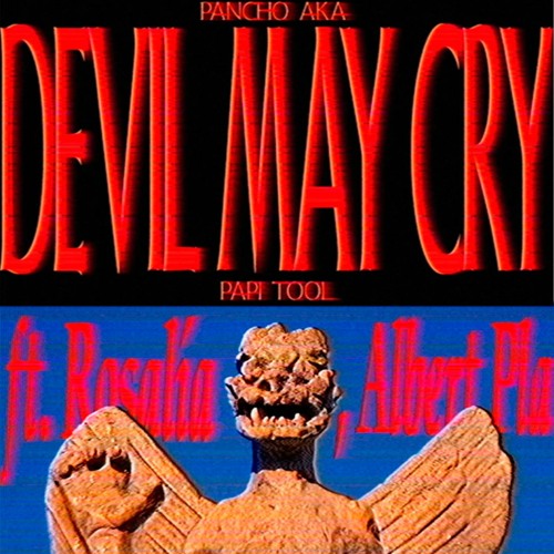 Stream DEVIL MAY CRY FT. ROSALÍA, ALBERT PLA by PANCHO AKA PAPI TOOL ...