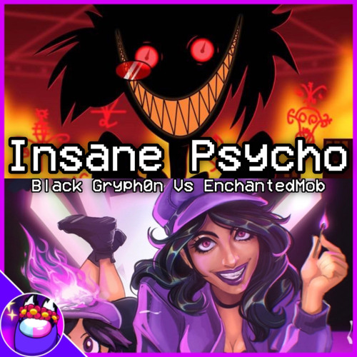 Stream MASHUP | Black Gryph0n Vs EnchantedMob - Insane Psycho (Insane ...