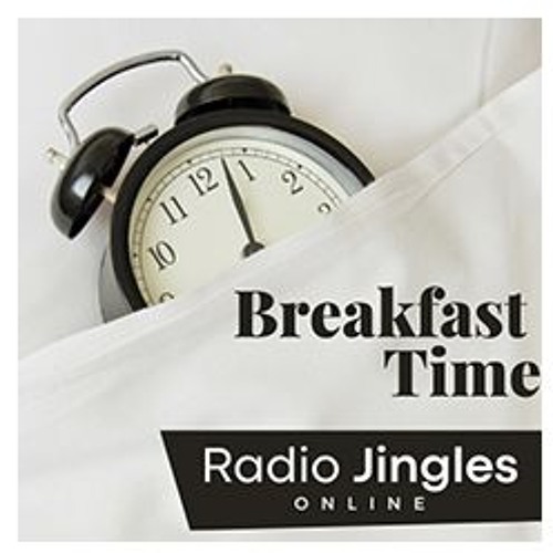 Stream NEW: Breakfast Time #2 - 02 09 24 by Radio Jingles Online ...