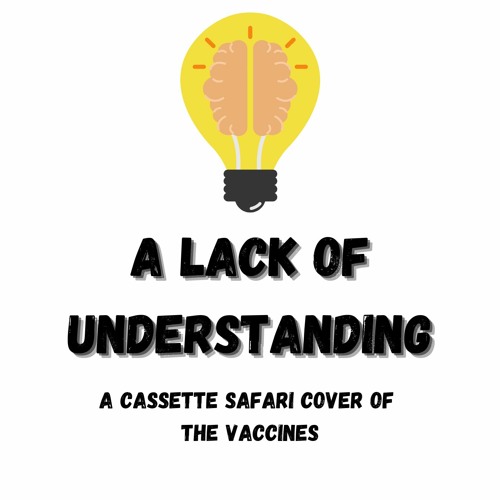 Stream A Lack Of Understanding (The Vaccines Cover) by Cassette Safari ...