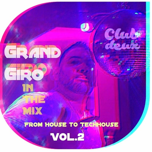 Stream Grand Giro Live in The Mix Form House to Techhouse Vol.2 by ...