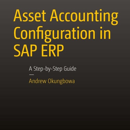 Stream [READ] Asset Accounting Configuration in SAP ERP: A Step-by-Step ...