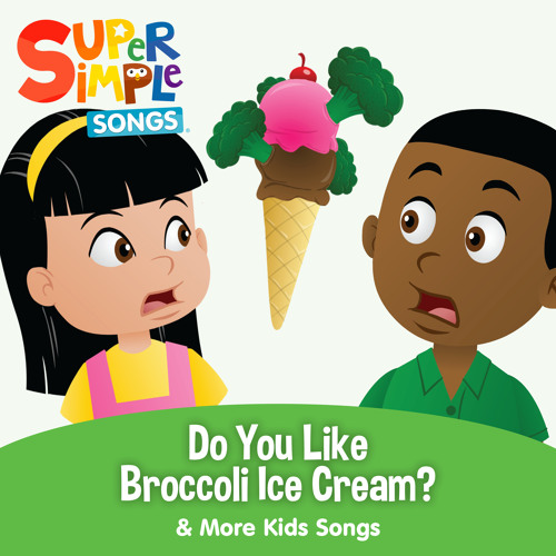 Stream Do You Like Broccoli Ice Cream? (Sing-Along) by Super Simple Songs | Listen online for ...