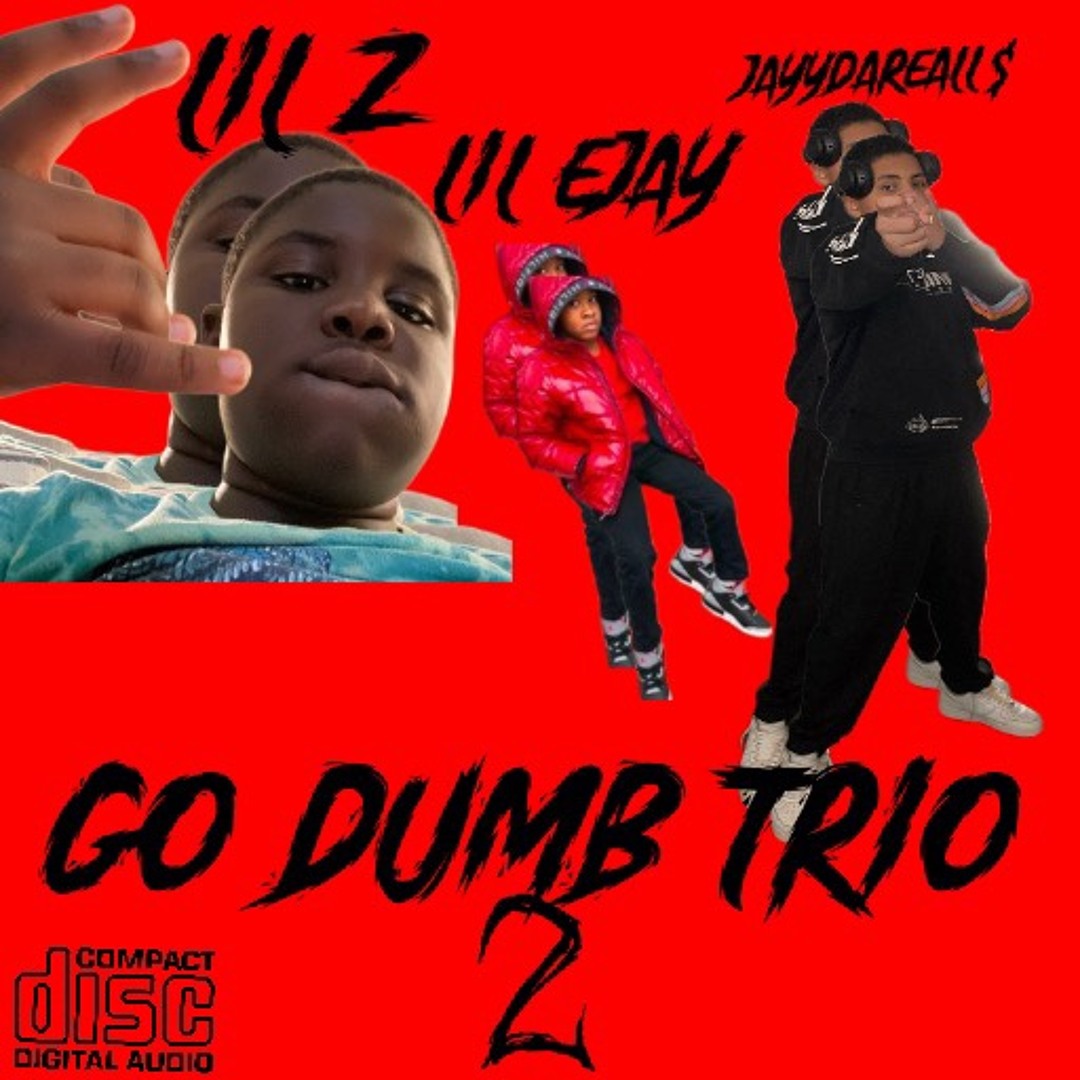 Listen to music albums featuring JayyDaReaLL$ - Go Dumb Trio (Official ...