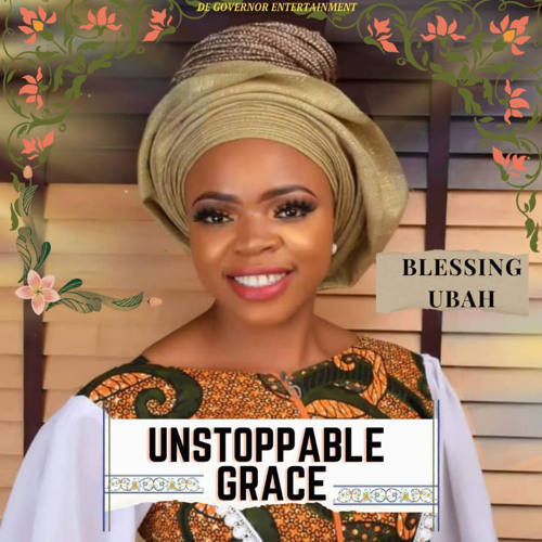 Stream UNSTOPPABLE PRAISE by Blessing Ubah | Listen online for free on ...
