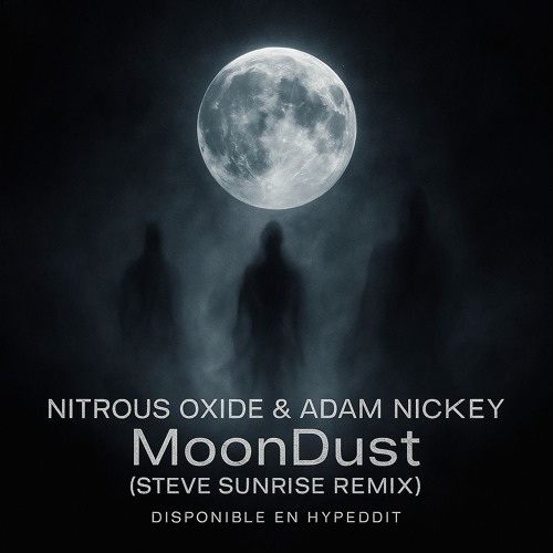 Stream Nitrous Oxide & Adam Nickey - MoonDust (Steve Sunrise Remix) by Steve Sunrise | Listen ...